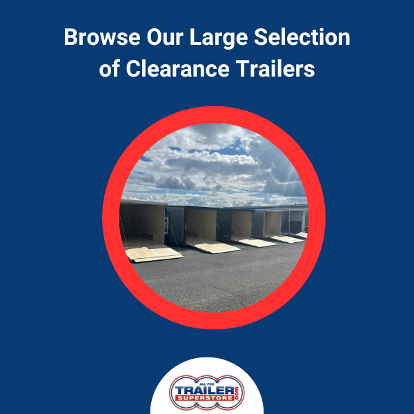 Browse Our Large Selection of Clearance Trailers
