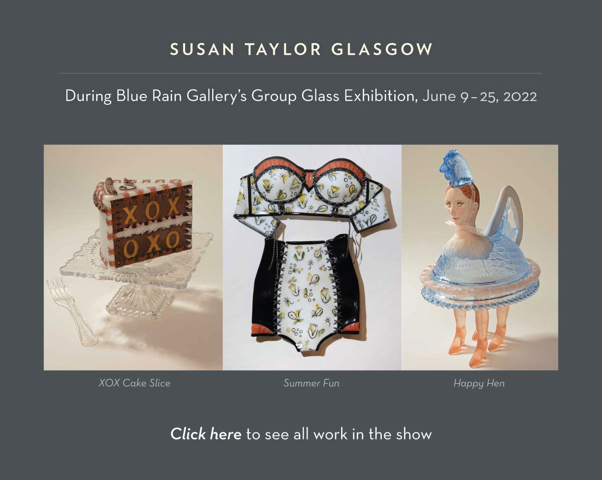 Susan Taylor Glasgow During Blue Rain Gallery’s Group Glass Exhibition
