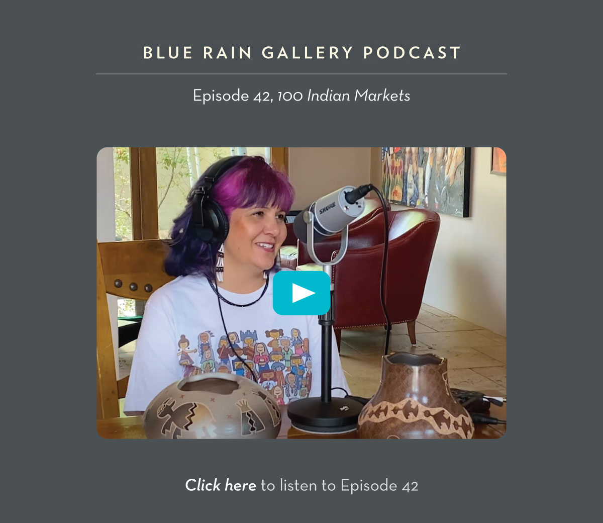 New Episode of the Blue Rain Gallery Podcast