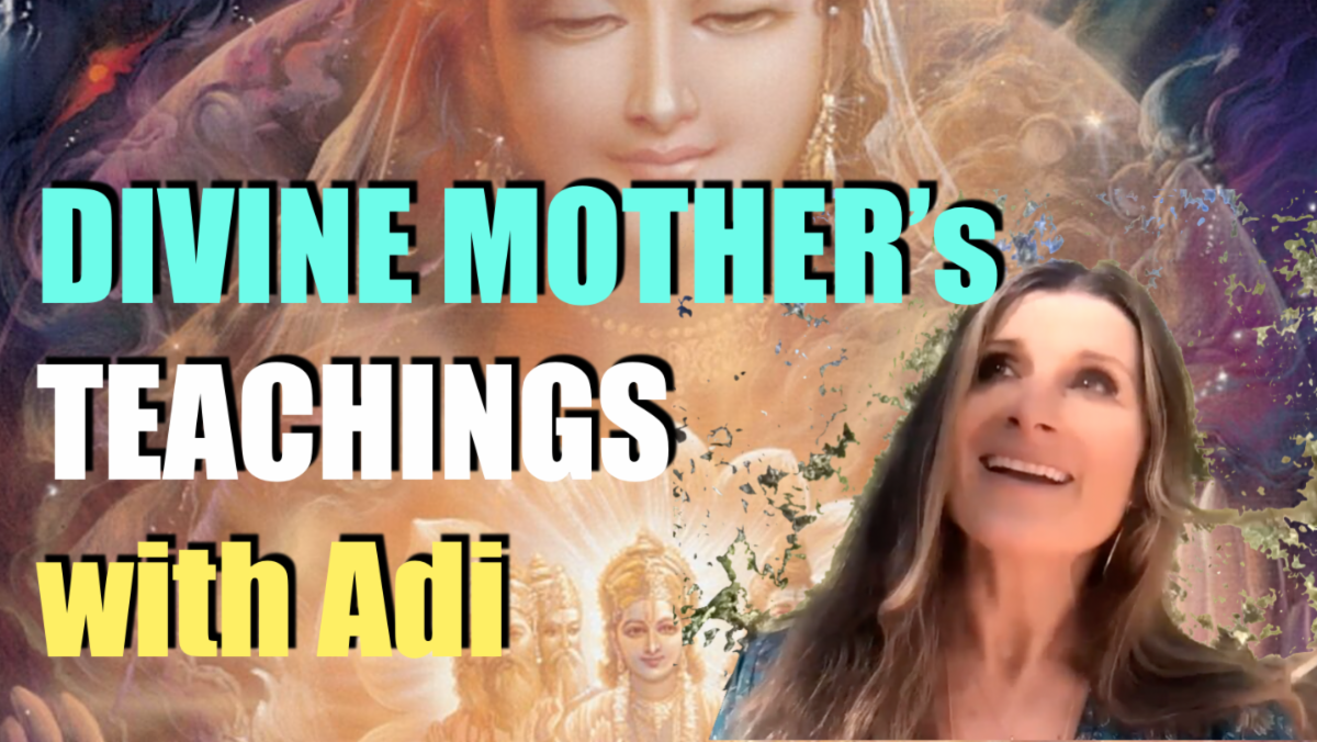 Divine Mothers Teachings With Adi