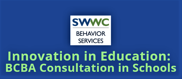 Innovation in Education: BCBA Consultation in Schools