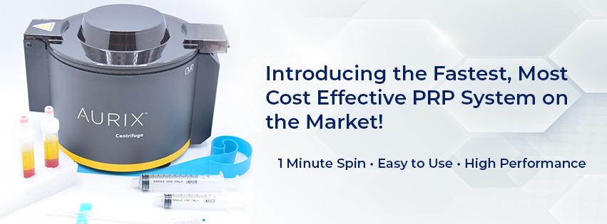 Introducing the Fastest, Most Cost-Effective PRP System on the Market
