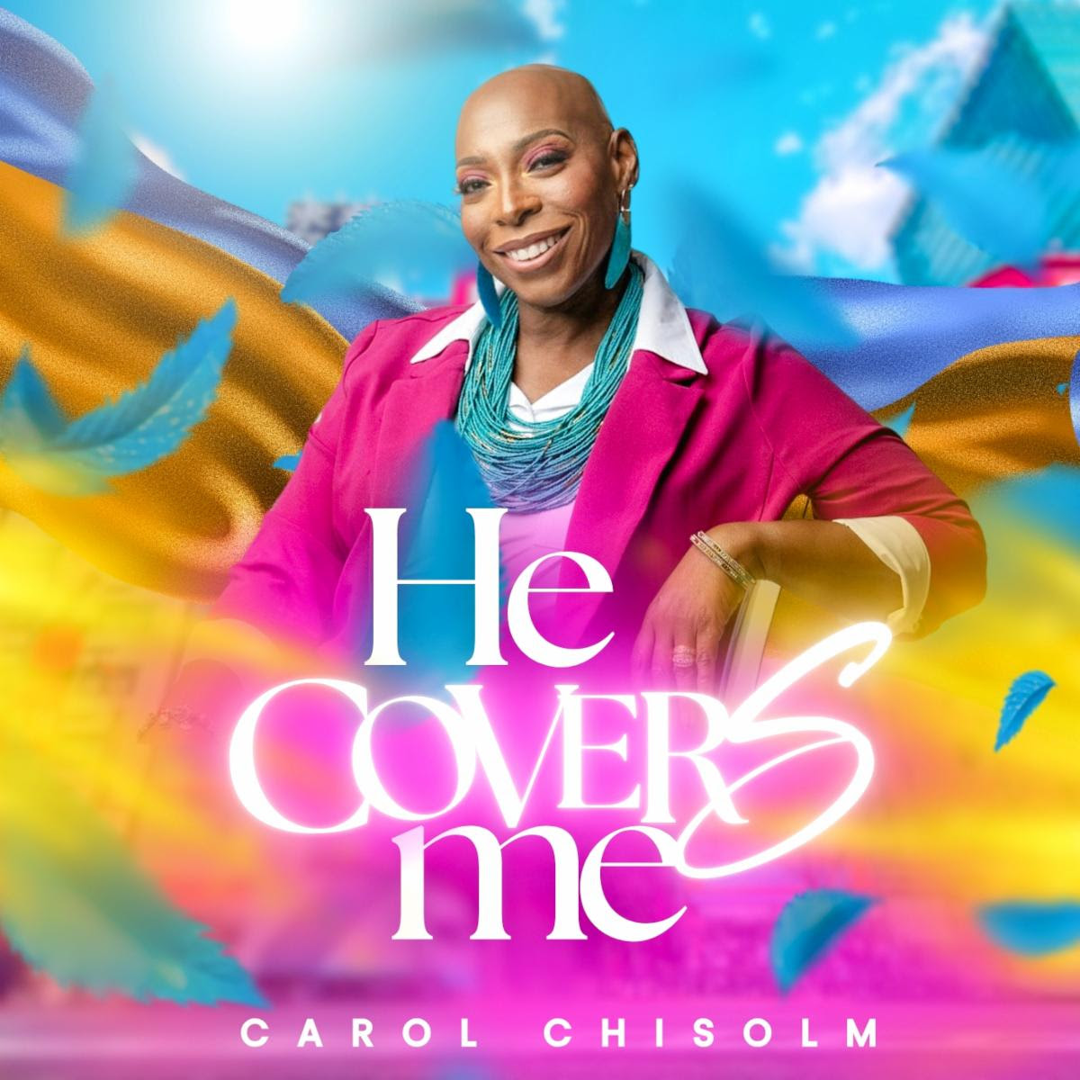 Carol Chisolm - He Covers Me