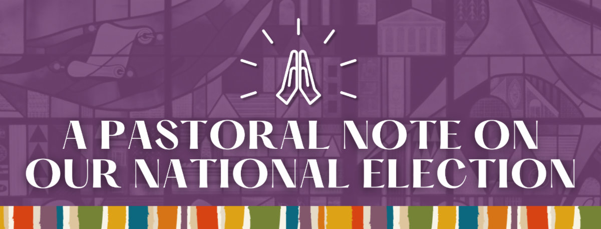 A Pastoral Note on Our National Election