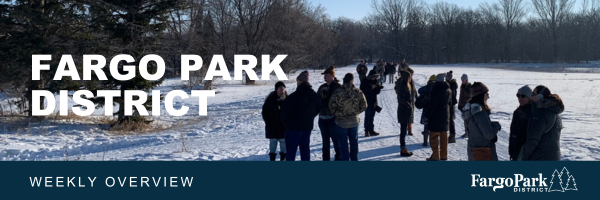 Fargo Park District - Weekly Update, January 20th