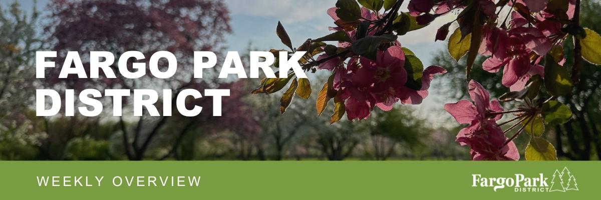 Fargo Park District - Weekly Update, June 30