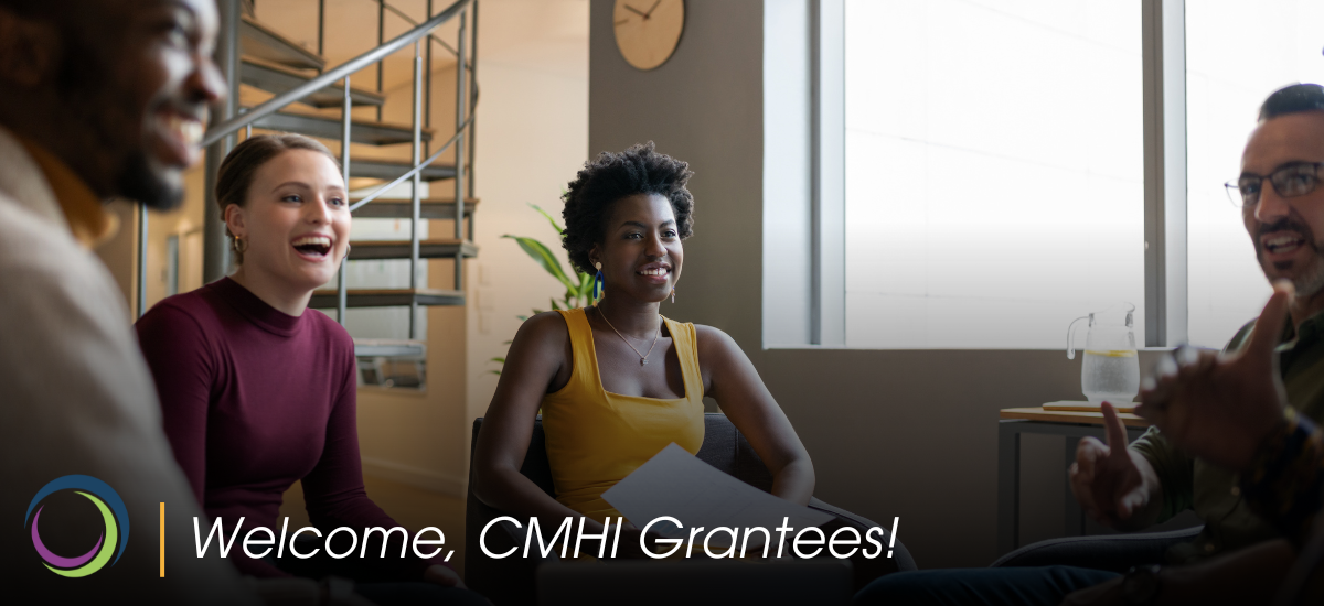 You're Invited! Open House for New CMHI Grantees - February 1, 2024
