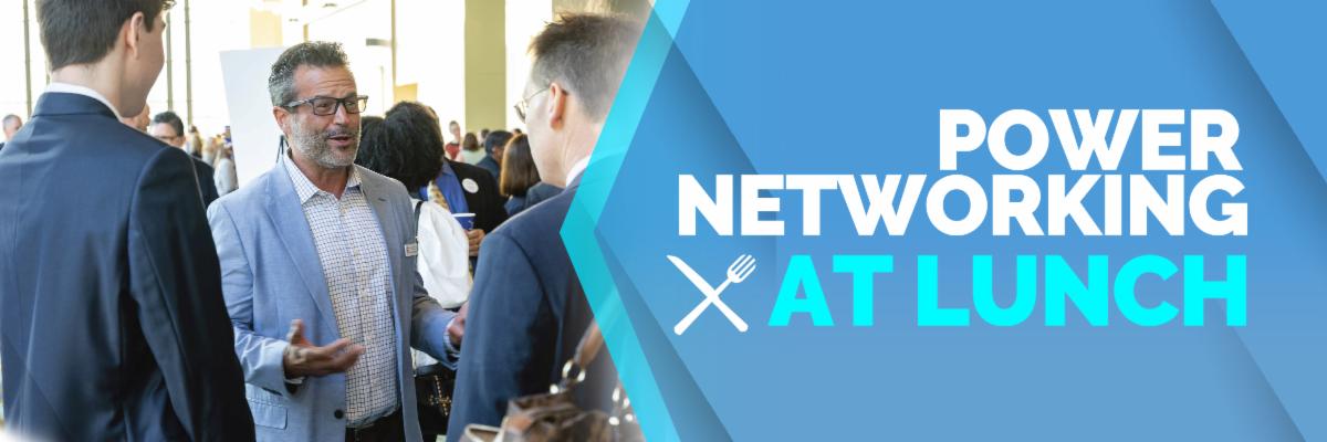 Power Networking at Lunch