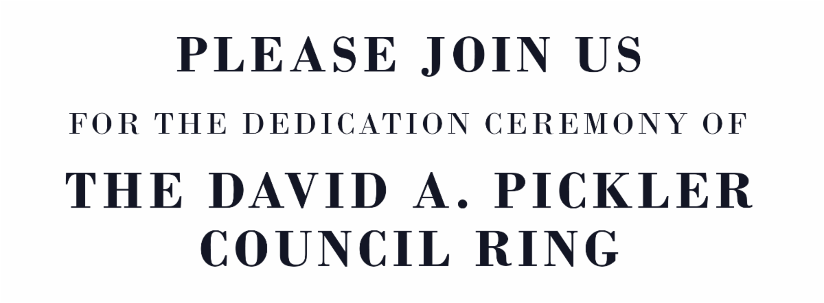 You are invited to The David A. Pickler Council Ring dedication ceremony