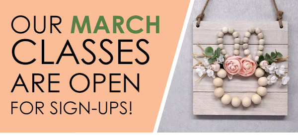 Friends, our March class calendar is out!