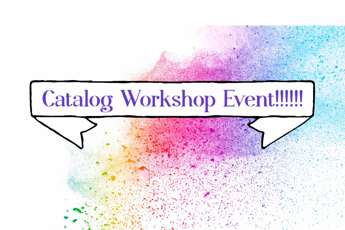 Catalog Workshop Event