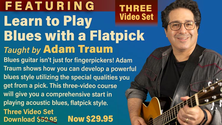 Adam Traum - Complete 3-Part "Blues with a Flatpick" + 12 More Great ...