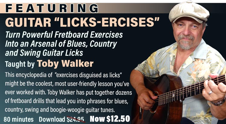 Get Toby Walker's Powerful “Guitar Licks-Ercises" + 12 More Essential Video Lessons @ 50% Off!