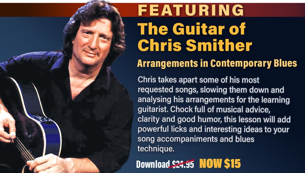 Wow! "The Guitar of Chris Smither" + More Great Lessons @ Just $15 ...