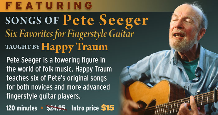 Happy Traum Teaches "Songs of Pete Seeger" Plus Rainer, Chet, Kaufman ...
