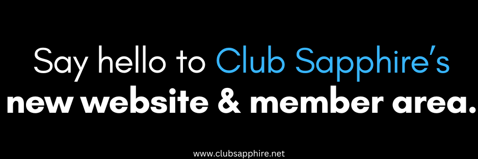 Introducing Club Sapphire's NEW Website & Member Area!