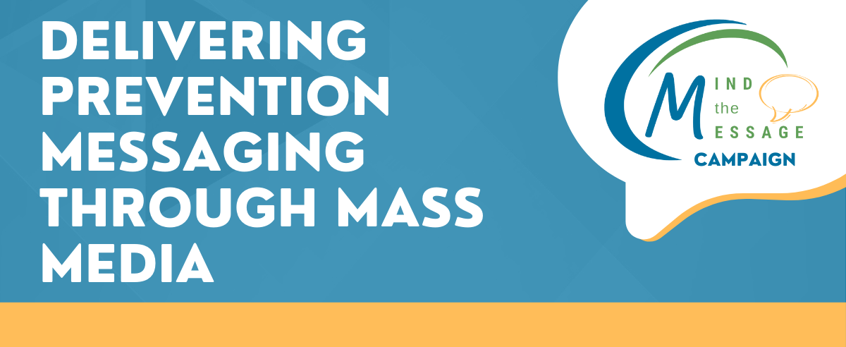 Delivering Prevention Messaging through Mass Media