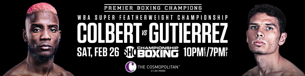 CHRIS COLBERT TAKES ON WBA SUPER FEATHERWEIGHT CHAMPION ROGER GUTIERREZ ...