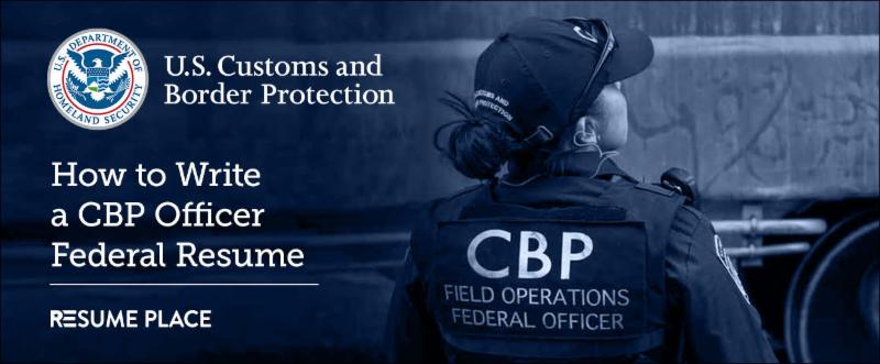 Resume Place: How to Write a Customs and Border Protection Officer ...