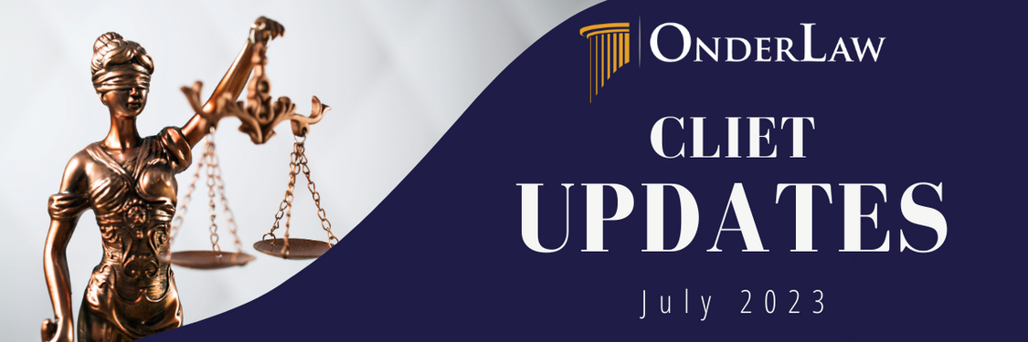 OnderLaw Client Updates July 2023
