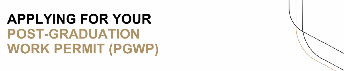 Applying For Your Post-Graduation Work Permit (PGWP)