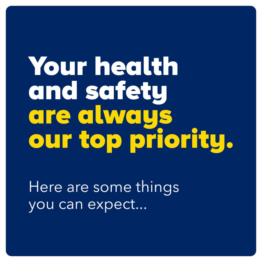 Your Safety is our Number Priority!