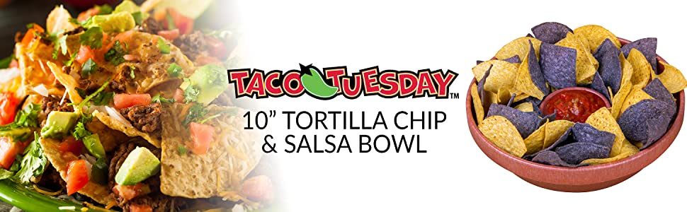 Taco Tuesday Tortilla Chip & Salsa Bowl - Available
