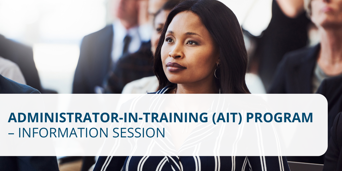 Administrator-in-Training Program Information Session – Register Now