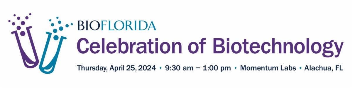 2024 Celebration of Biotechnology - BioFlorida, Inc.