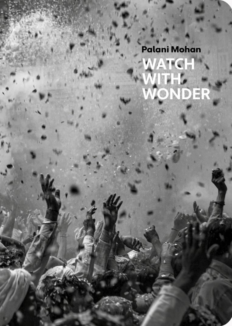 New Photography Book from Palani Mohan - Watch with Wonder