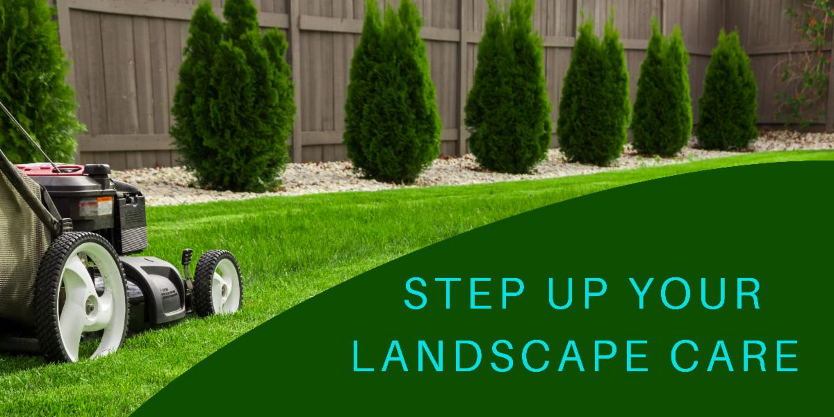 Join Us July 12th... Step Up Your Landscape Care!