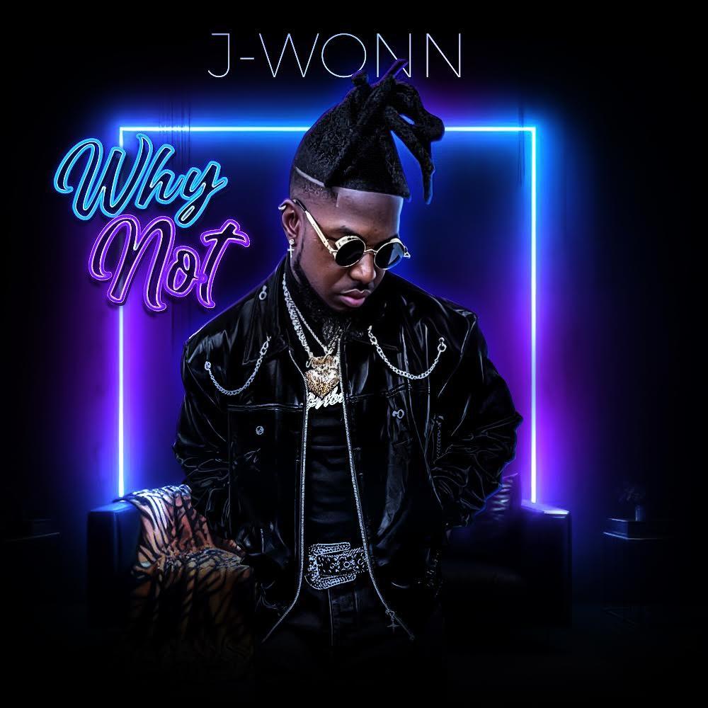 New Music Alert Check Out Hot New Music By J-Wonn