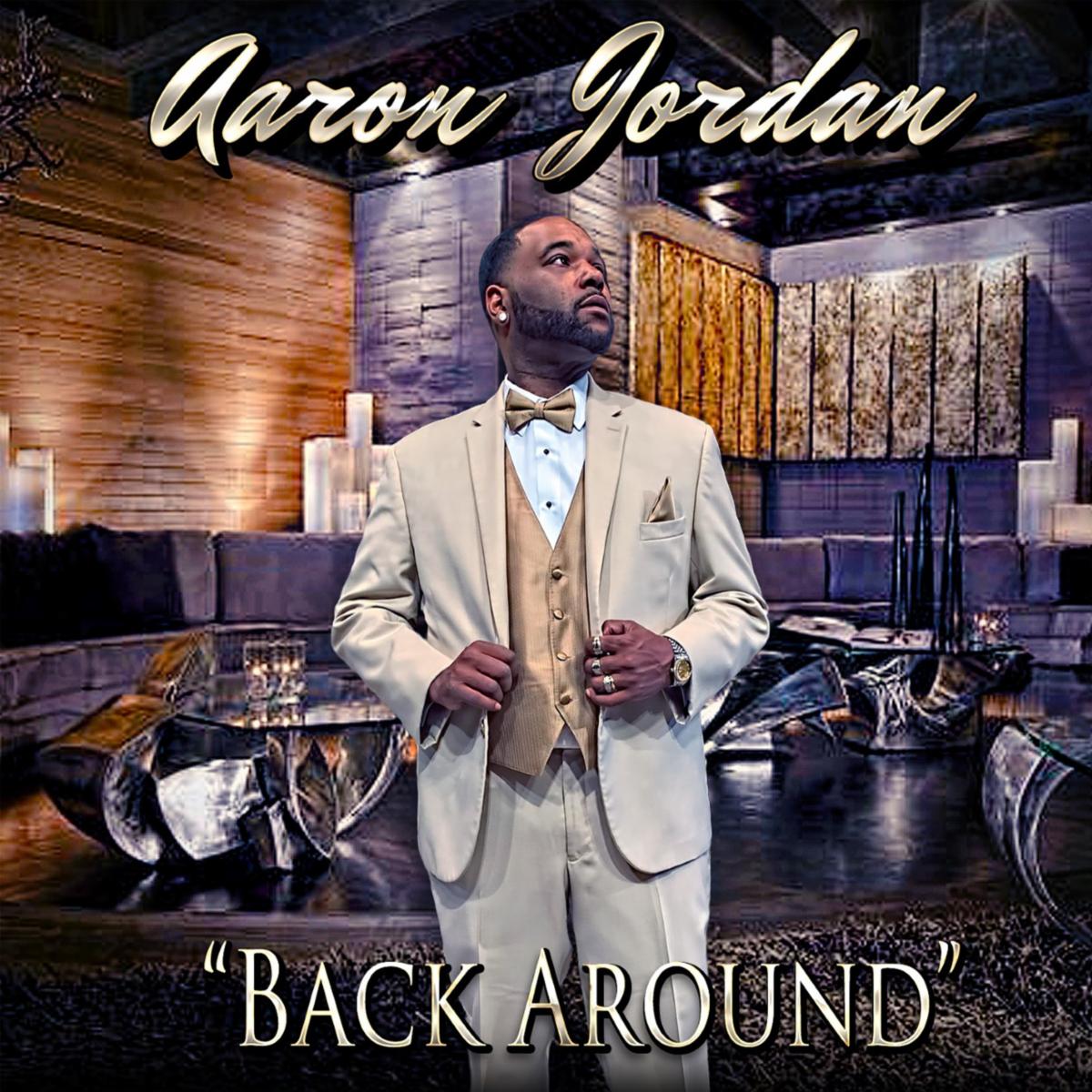 Aaron Jordan "Back Around" Impacting Radio Now