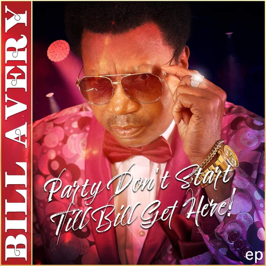 New Music Alert Bill Avery The Party Don't Start Till I Get Here