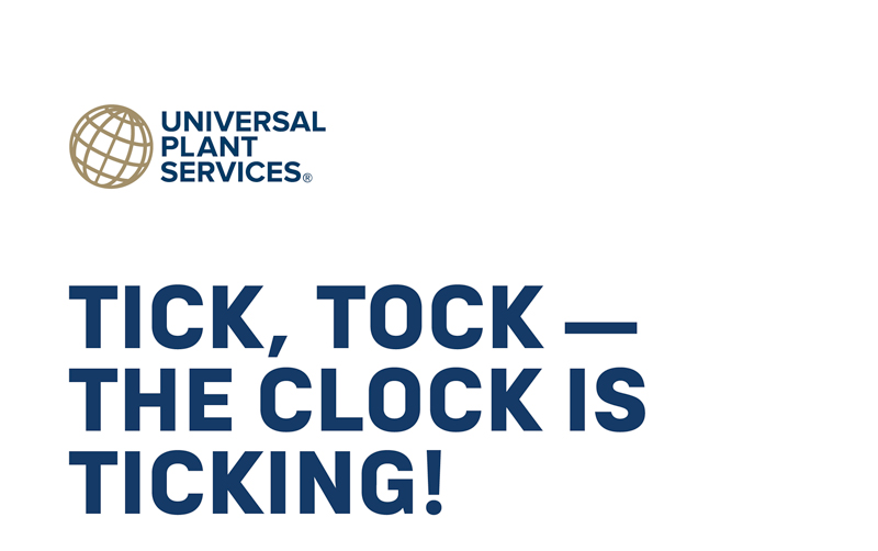 Tick, Tock — The Clock Is Ticking! Universal Plant Services Benefits ...