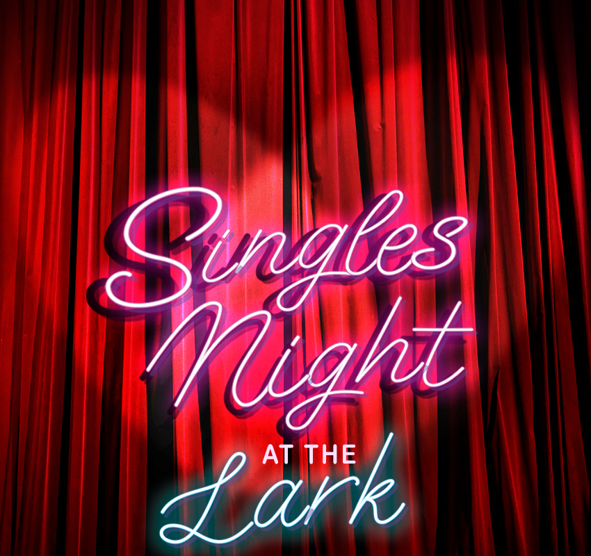 🍿 ️ It's Almost Here! SINGLES NIGHT at the Lark! Kick-Off event on ...