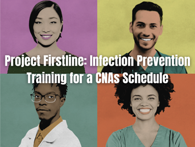 Project Firstline: SNF Infection Prevention Training Opportunities