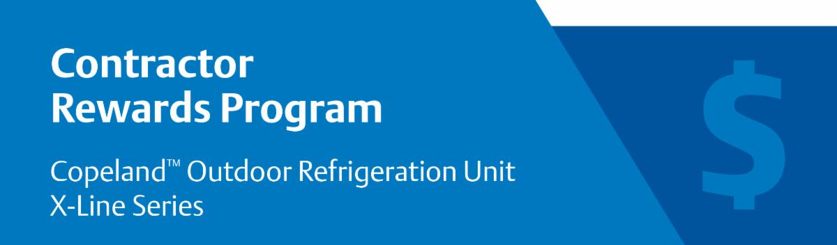 Copeland™ X-Line Series Contractor Rewards Program