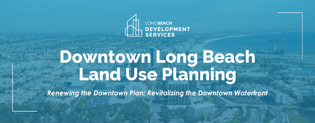 Event Reminder: Help Shape the Long Beach Downtown Plan Update ...