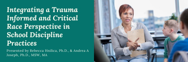 WEBINAR: Integrating a Trauma Informed and Critical Race Perspective in ...