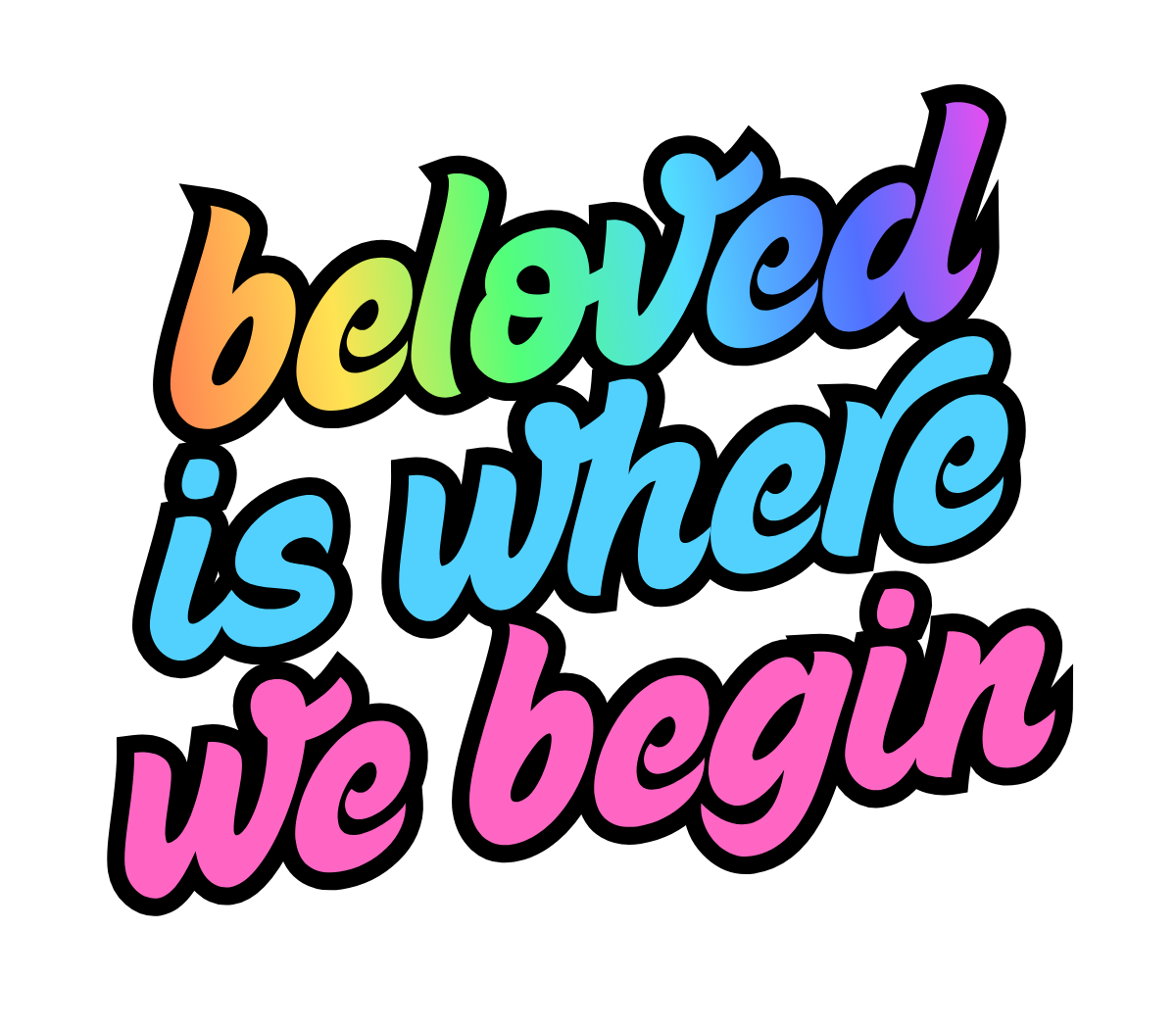 Beloved is Where We Begin