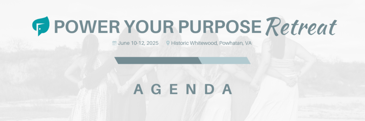 Power Your Purpose Retreat - June 10th - 12th 2025