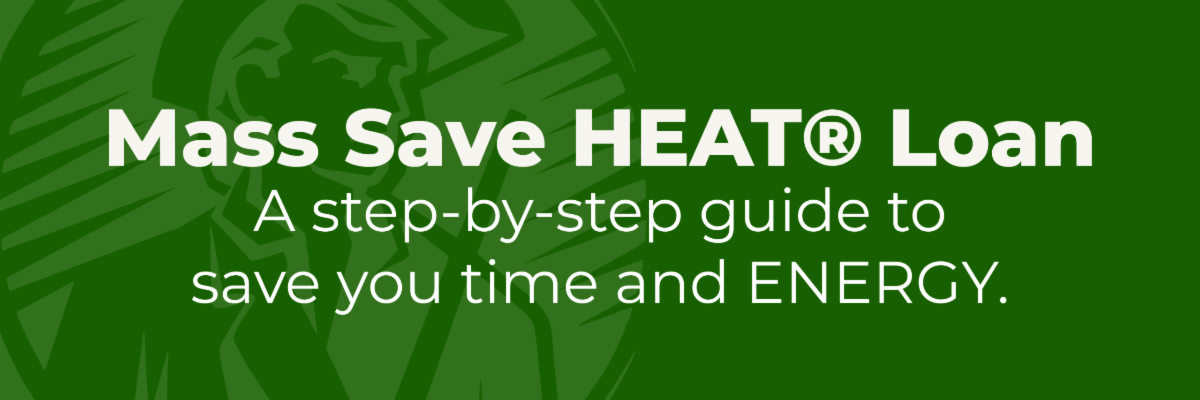 Improve Your Energy Bill before the Summer with a Mass Save HEAT® Loan!