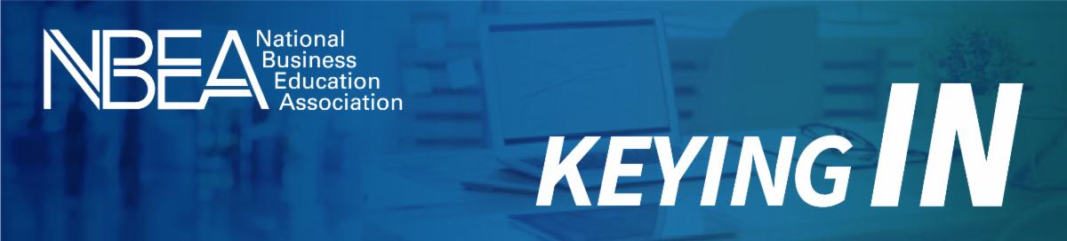 Business Education News: NBEA's KeyingIN for You - February 2025