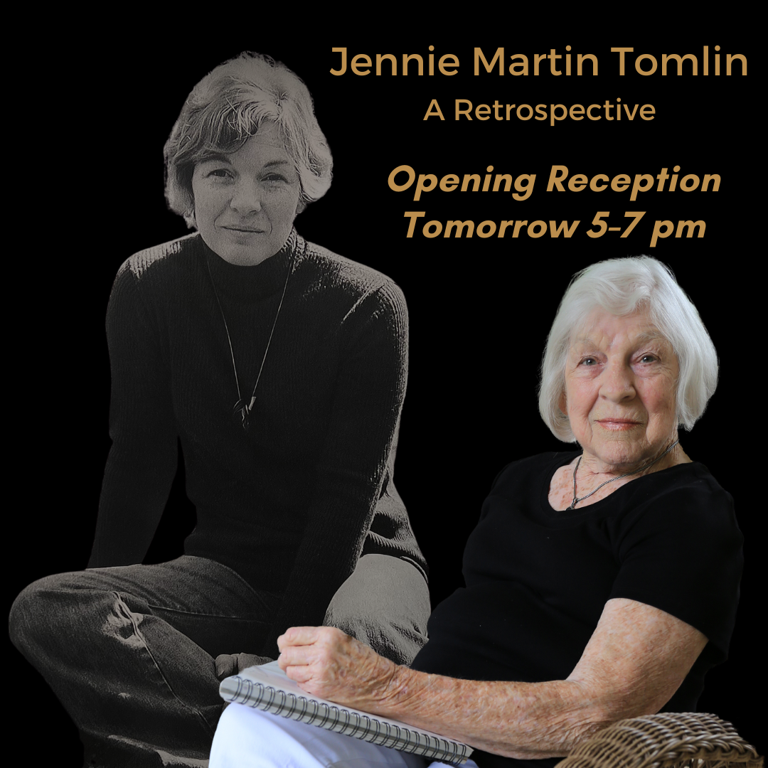 Join us for an opening reception honoring Jennie Martin Tomlin,