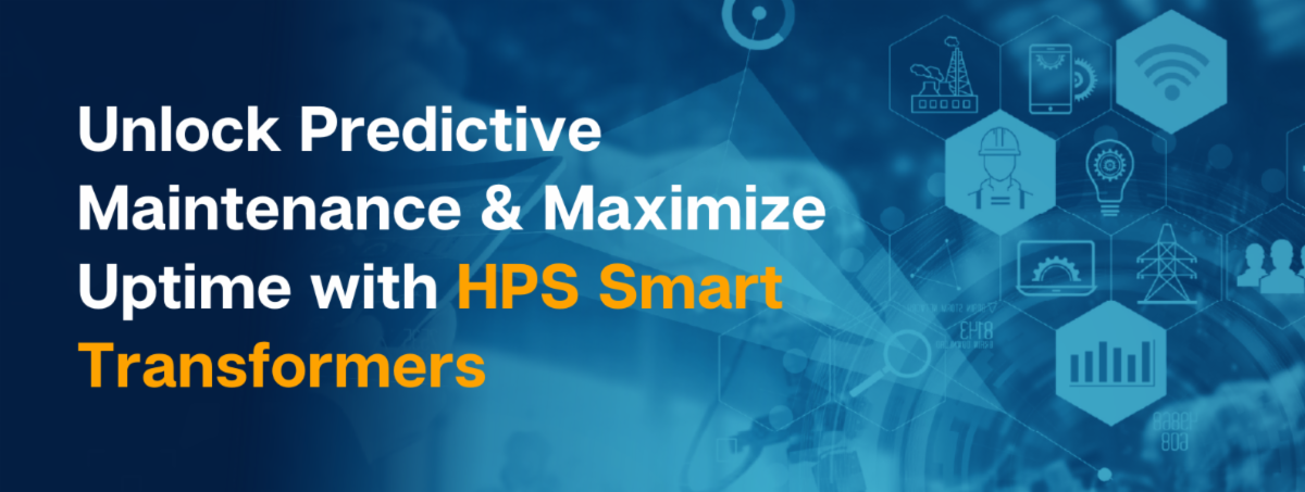Transform Your Operations With HPS Smart Transformers
