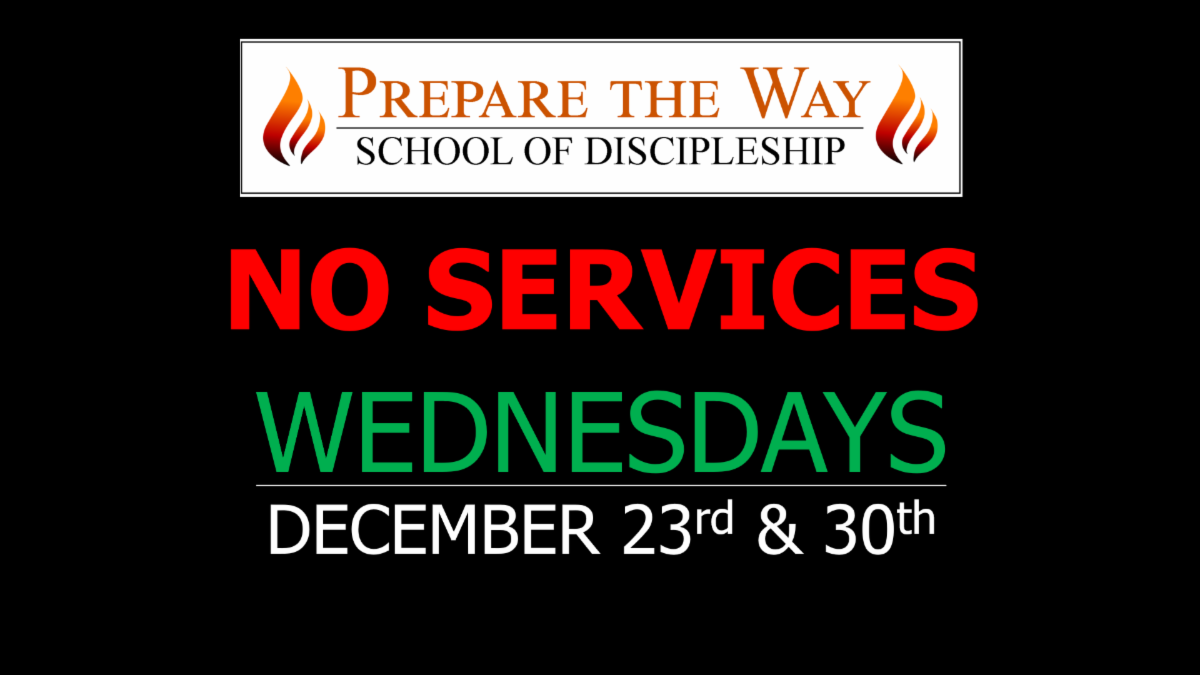 NO WEDNESDAY NIGHT SERVICE TONIGHT - Wednesday, December 23rd, 2020