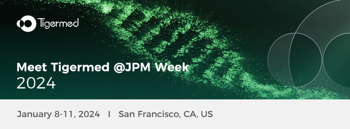Meet Tigermed at JPM Week 2024 I San Francisco, CA, US