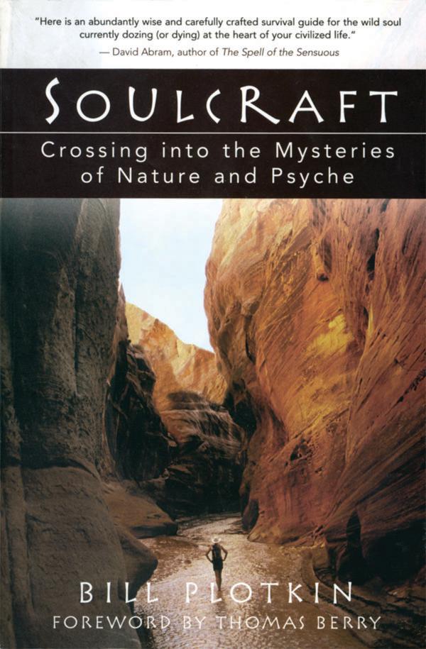 In Celebration of Soulcraft's 20th Year, Part XIII, SM352: Bill Plotkin ...