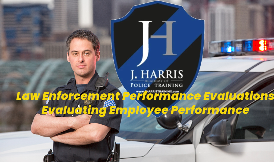 Law Enforcement Performance Evaluations.